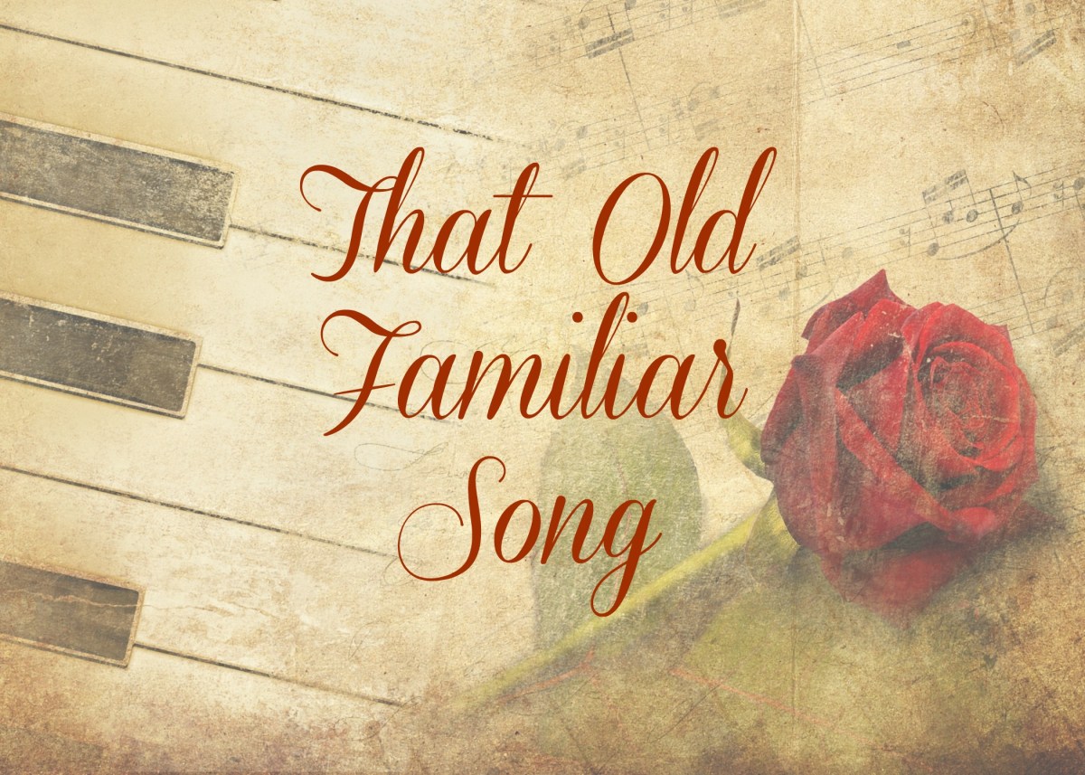That Old Familiar Song | Learning-Laughing-Loving-Life